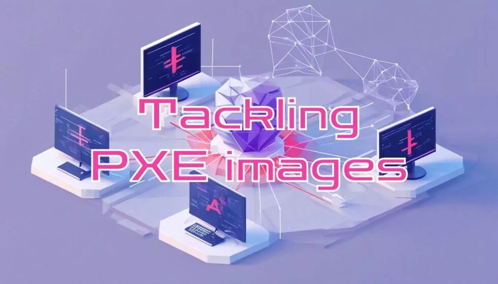 Tackling PXE images | Centre d'expertises en cybersécurité